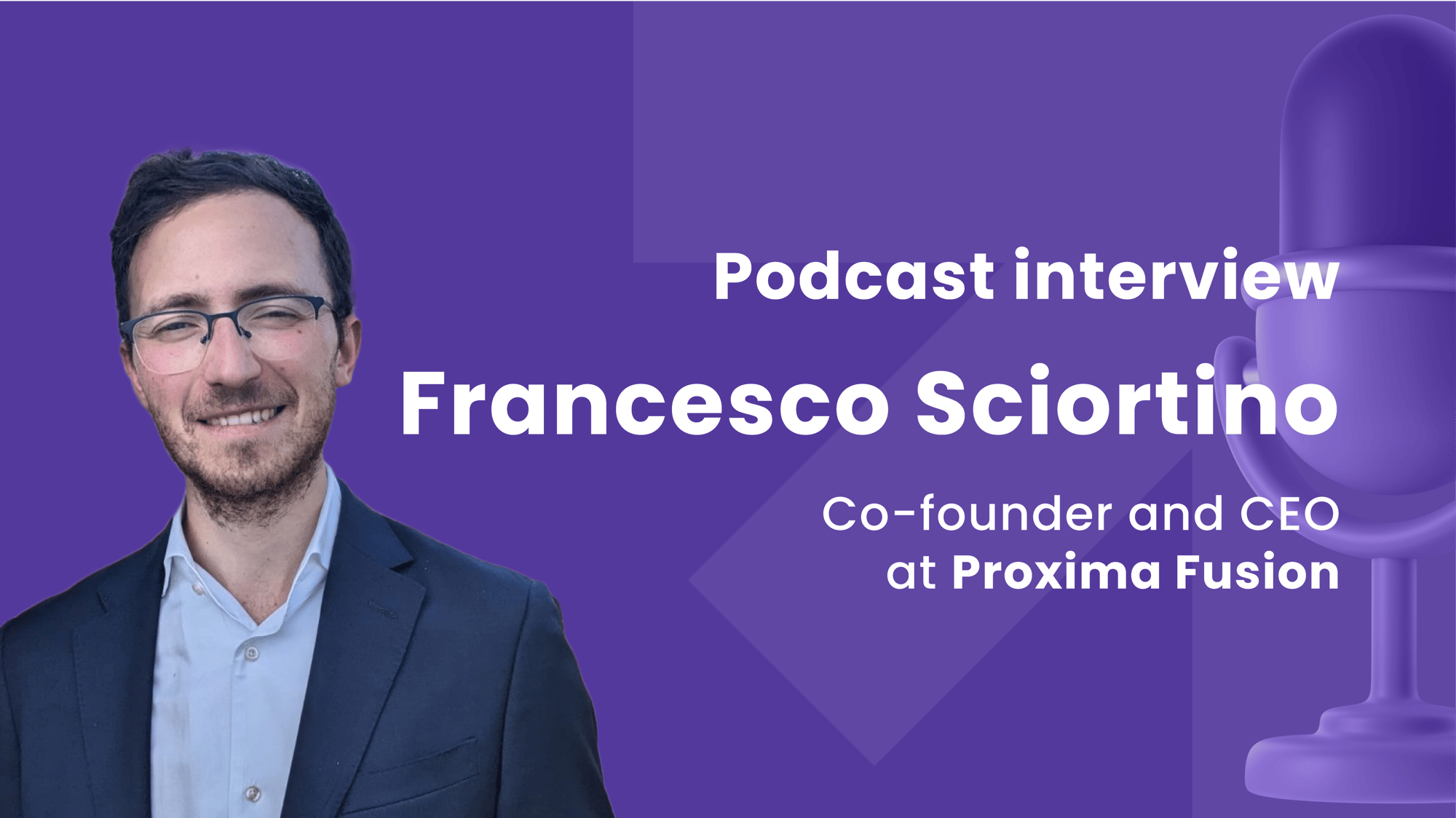 Making clean, scalable fusion power plants a reality: An interview with Proxima co-founder and ...